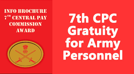 7th CPC Gratuity For Army Personnel