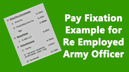 Pay Fixation Illustrations for re employed Armed forces Officers