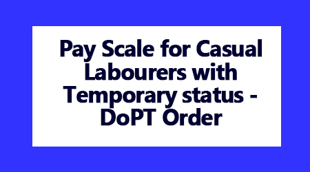 Pay Scale for Casual Labourers with Temporary status - DoPT Order