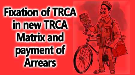 Fixation of TRCA in new TRCA matrix and payment of Arrears – Gservants