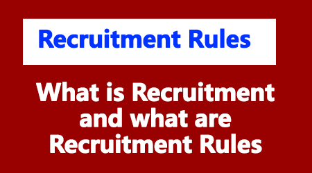 What Is Recruitment And What Are Recruitment Rules
