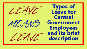 Types Of Leave For Central Government Employees And Its Brief Description