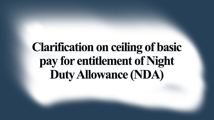 Clarification on ceiling of basic pay for entitlement of Night Duty ...