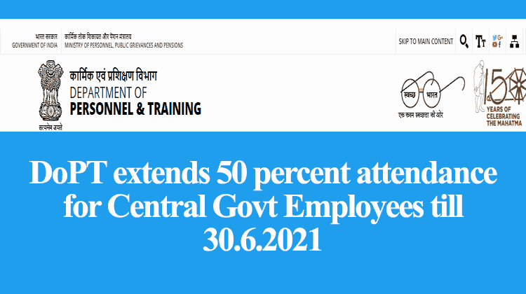 DoPT extends 50 percent attendance for Central Govt Employees till 30.6 ...