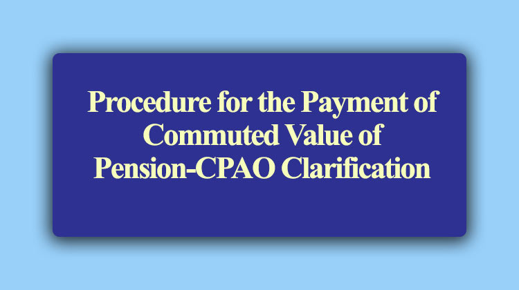 Procedure for the Payment of Commuted Value of Pension-CPAO Clarification
