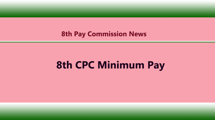 8th CPC Minimum Pay – Gservants