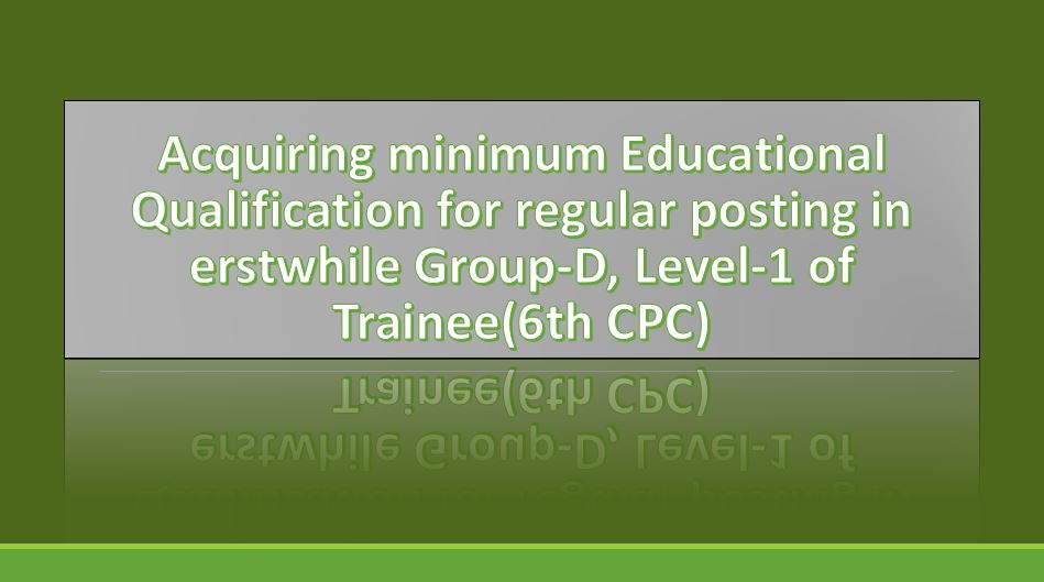 Acquiring minimum Educational Qualification for regular posting in ...