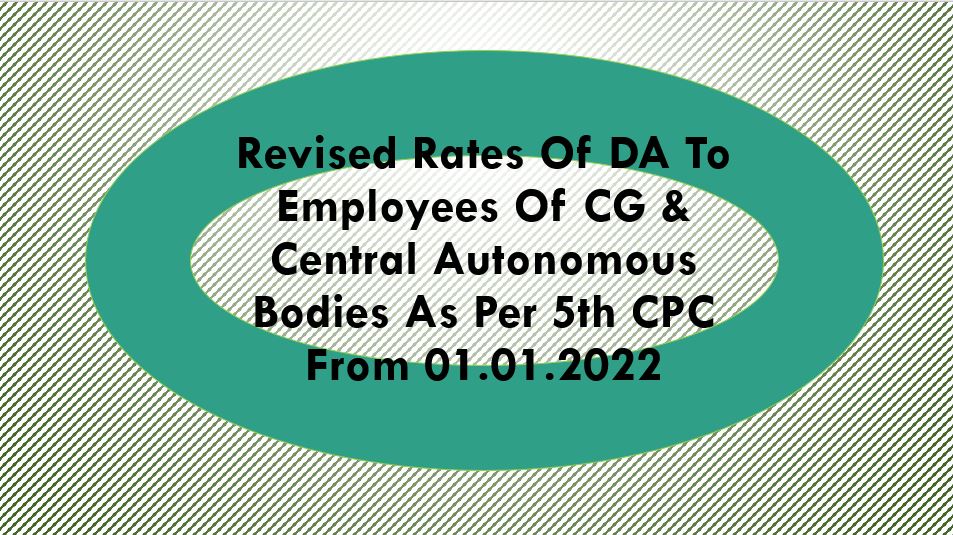 Revised rates of DA to employees of CG & Central Autonomous Bodies as ...