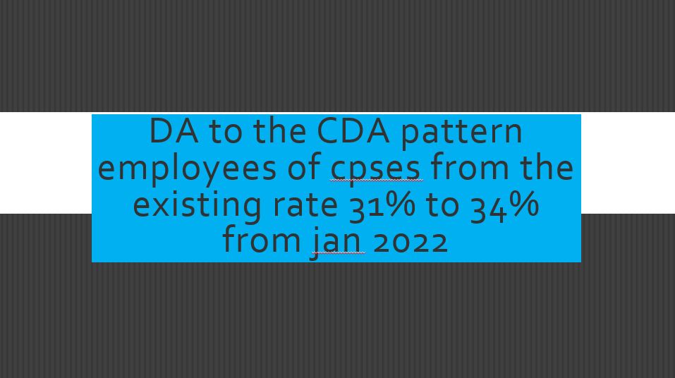 DA To The CDA Pattern Employees Of CPSEs From The Existing Rate 31% To ...