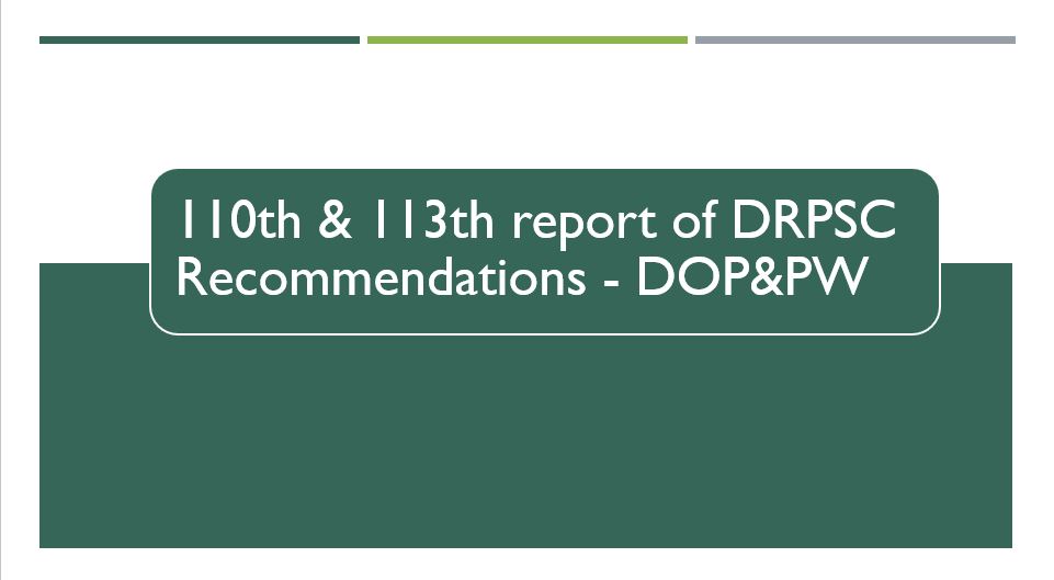 110th & 113th Report of DRPSC Recommendations - DOP&PW