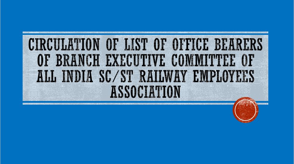 Circulation of list of office bearers of Branch Executive Committee of ...